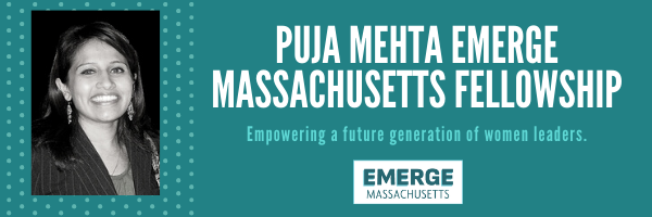 Puja Mehta Fellowship - Emerge Massachusetts